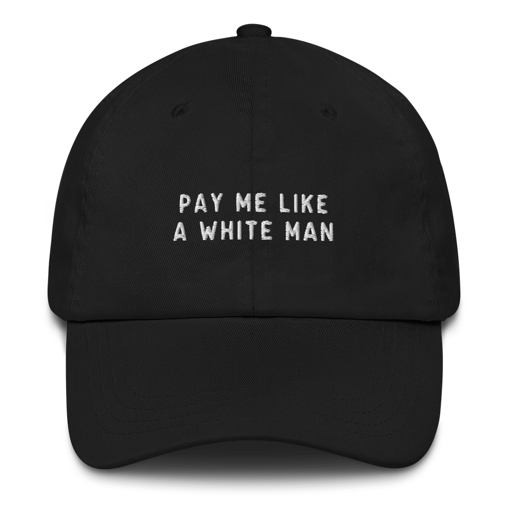 Pay Me Like a White Man Feminist Embroidered Cap – girlgangshop